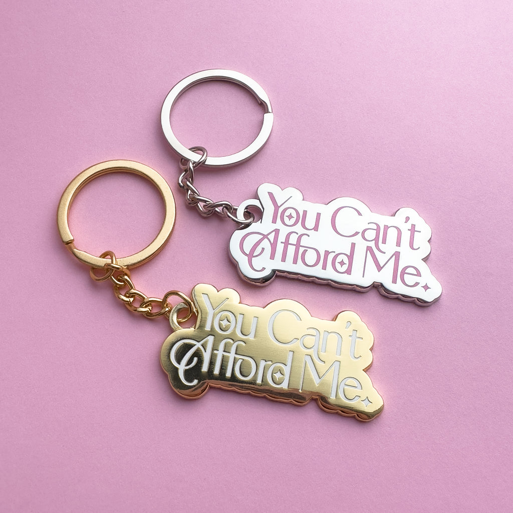 You Can't Afford Me Keychain